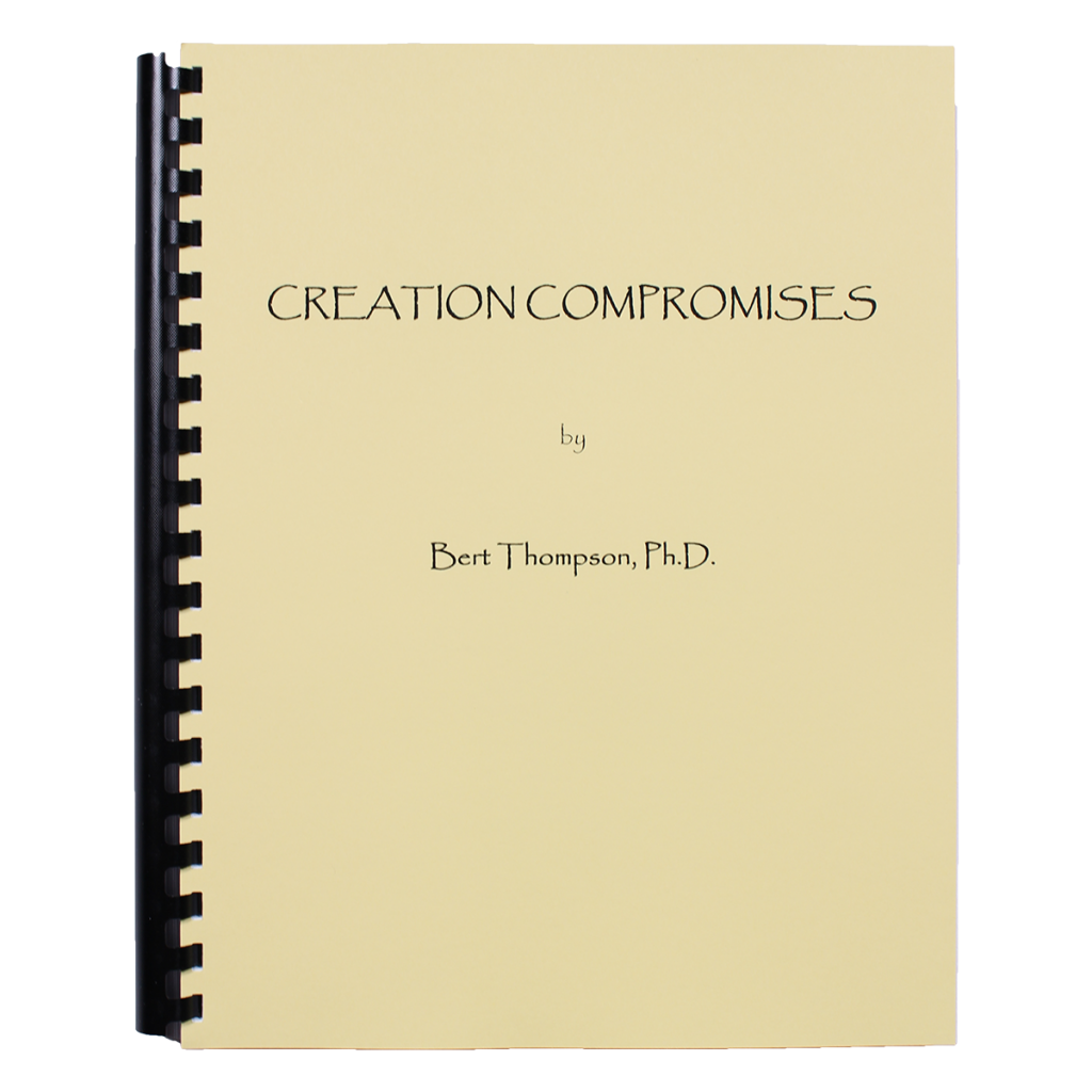 Creation Compromises by Bert Thompson – Spiral Bound Book | WVBS Store